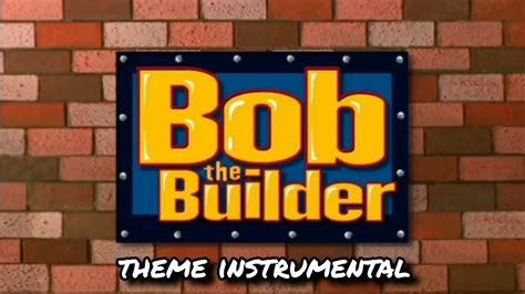 Bob The Builder Theme Instrumental Youtube