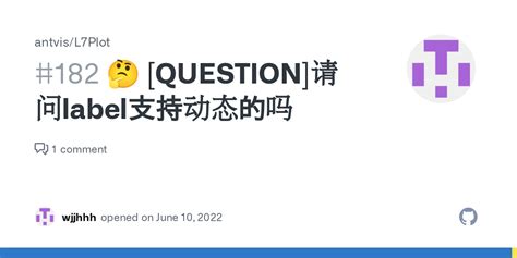 🤔 Question 请问label支持动态的吗 · Issue 182 · Antvisl7plot · Github