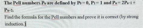 Solved The Pell Numbers Pn Are Defined By Po0 P11 And