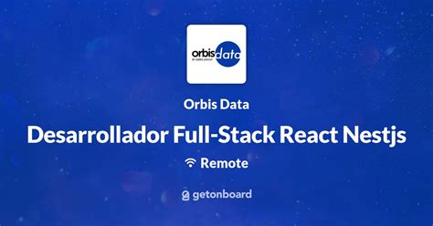 Desarrollador Full Stack React Nestjs At Orbis Data Remote Work From