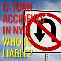 U Turn Accidents In Nyc Who Is Liable Personal Injury Lawyer Nyc