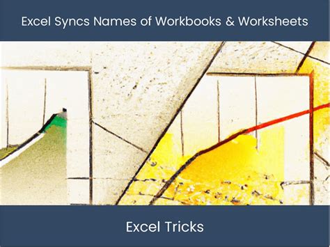 maximize excel efficiency keep workbook and worksheet synced excel