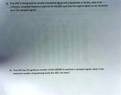 Solved A If An Adc Is Being Used To Sample A Baseband Signal With A Bandwidth Of 10 Khz What