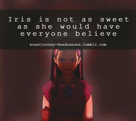 Iris Is Not As Sweet As She Would Have Everyone Believe Deep Down She Is On The Verge Of