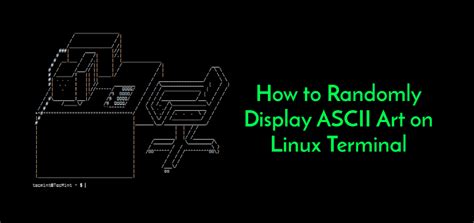 How To Randomly Display Ascii Art On Linux Terminal