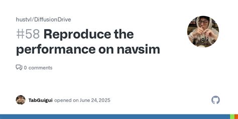 Reproduce The Performance On Navsim · Issue 58 · Hustvl Diffusiondrive · Github