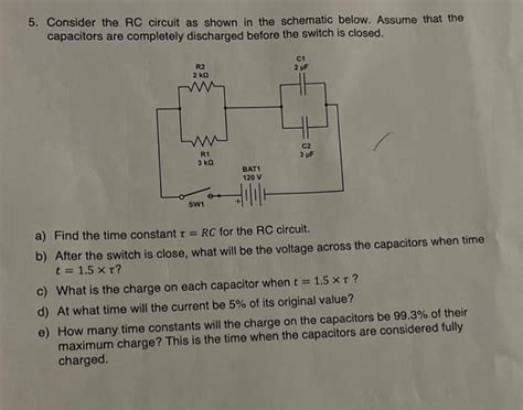 Solved Consider The RC Circuit As Shown In The Schematic Chegg Com