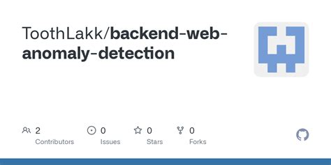Github Toothlakkbackend Web Anomaly Detection