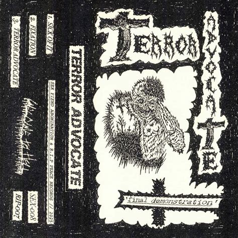 Final Demonstration Terror Advocate Sex Fiend Abomination Tapes And