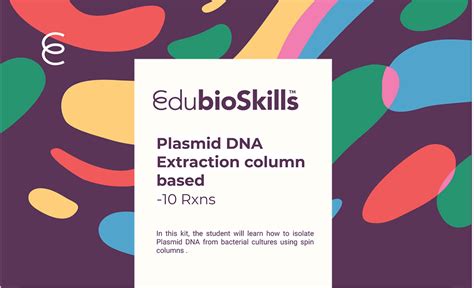 Plasmid Dna Extraction Column Based Teaching Kit Edubioskills