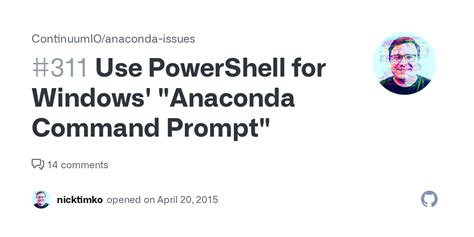 Use PowerShell For Windows Anaconda Command Prompt Issue ContinuumIO Anaconda Issues