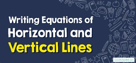 how to write equations of horizontal and vertical lines effortless