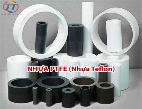 Nhựa PTFE Teflon là gì Tìm hiểu về các sản phẩm gia công từ nhựa Teflon