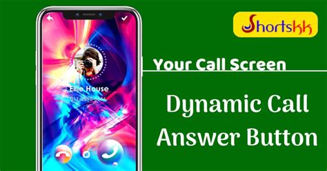 Best Call Screen Dynamic Call Answer Button Shortskk