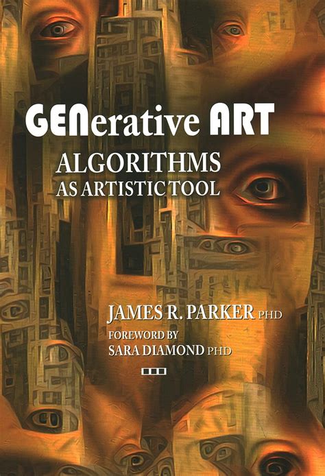 Generative Art Algorithms As Artistic Tool Art And Artists 9781988824383 Parker