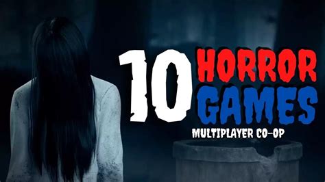 10 Best Horror Games With Multiplayer Co Op Youtube
