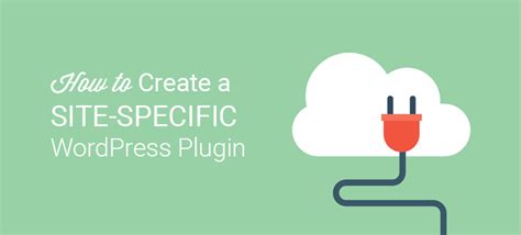 How To Create A Wordpress Site Specific Plugin Easy Guide