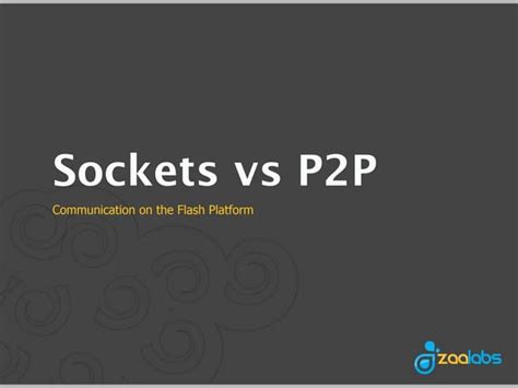 P2p Vs Sockets Communication On The Flash Platform Key