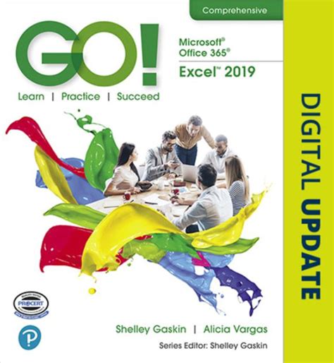 Go With Microsoft Office 365 Excel 2019 Comprehensive Edition 1 By Shelley Gaskin Alicia