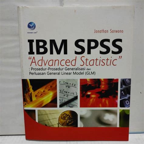 Jual Buku Ibm Spss Advanced Statistic Prosedur Generalisasi Dan Perpuasan General Linear Model