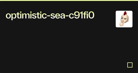Optimistic Sea C91fi0 Codesandbox