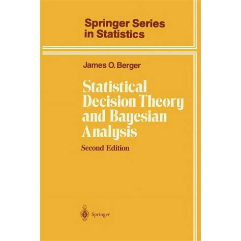 Springer Statistics Statistical Decision Theory And Bayesian Analysis Edition 2 Paperback