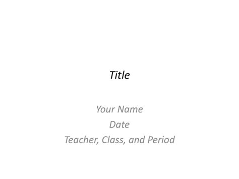 Title Your Name Date Teacher Class And Period