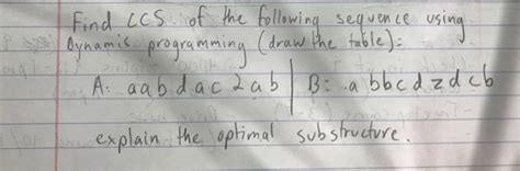 Solved Find Lcs Of The Following Sequence Using Dynamic