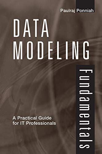 Data Modeling Fundamentals A Practical Guide For It Professionals Ponniah Paulraj