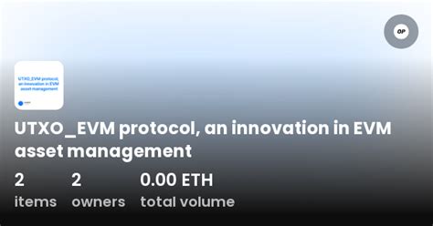 Utxoevm Protocol An Innovation In Evm Asset Management Collection