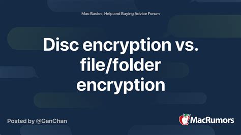 Disc Encryption Vs Filefolder Encryption Macrumors Forums