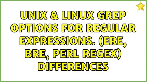 Unix And Linux Grep Options For Regular Expressions Ere Bre Perl