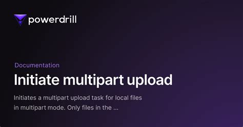 Initiate Multipart Upload Powerdrill
