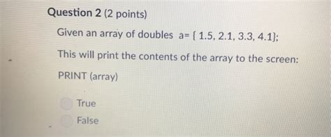 Solved Question 2 2 Points Given An Array Of Doubles A