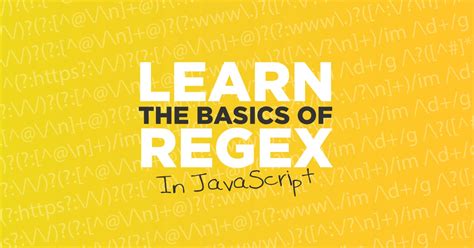 Learn The Basics Of Regex In Javascript Devdrawer