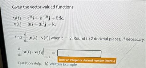 Solved Given The Vector Valued Functions