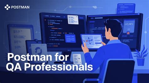 Postman For Qa Professionals The Ultimate Guide To Simplifying Api Testing Qa Clouds