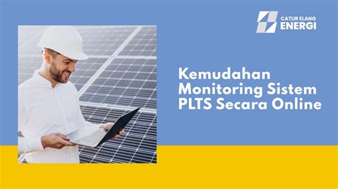 Kemudahan Monitoring Sistem Plts Secara Online Catur Elang Energi