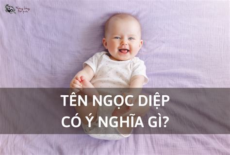 Tên Ngọc Diệp Có ý Nghĩa Gì 3 Tính Cách Nổi Bật Người Tên Ngọc Diệp Htnc
