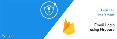 Basic Email Authentication With Firebase In Ionic 4