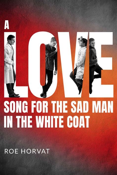 Adoramos Romances E Book Roe Horvat A Love Song For The Sad Man In The White Coat
