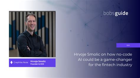 Bobsguide On Linkedin Qanda Hrvoje Smolic On How No Code Ai Could Be A
