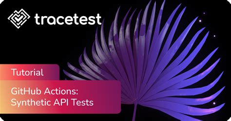 Github Actions Observability Slack Synthetic Api Tests By Ken