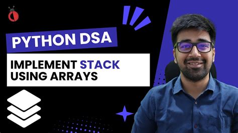 Dsa Python 2025 Implement Stack Using Arrays Stack Data Structure Explained Part 82 Hindi