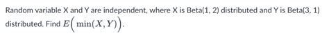 Random Variable X ﻿and Y ﻿are Independent Where X