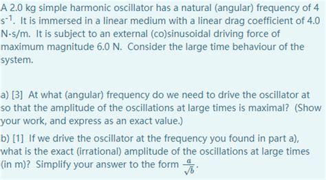 Solved A Kg Simple Harmonic Oscillator Has A Natural