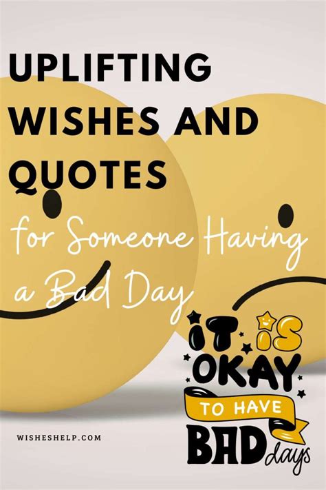 70 Uplifting Wishes And Quotes For Someone Having A Bad Day