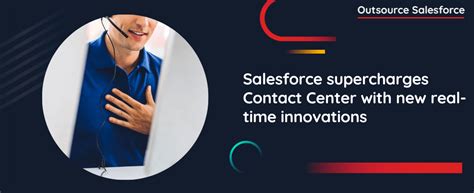 Salesforce Contact Center With New Real Time Innovations