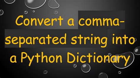 Convert A Comma Separated String Into A Python Dictionary Youtube