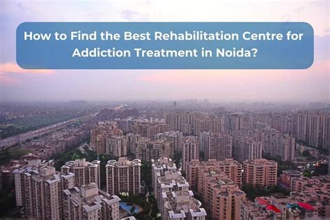 How To Choose The Best Rehab Centre In Noida Jagruti Rehab